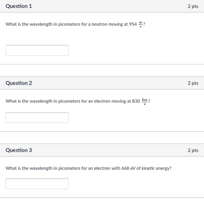 Solved Question1 2 pts What is the wavelength in picometers | Chegg.com