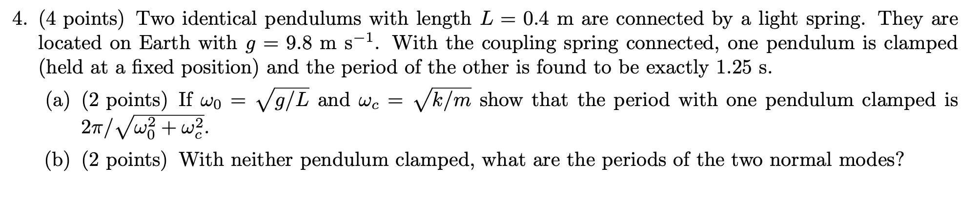 Solved 4. (4 points) Two identical pendulums with length L = | Chegg.com