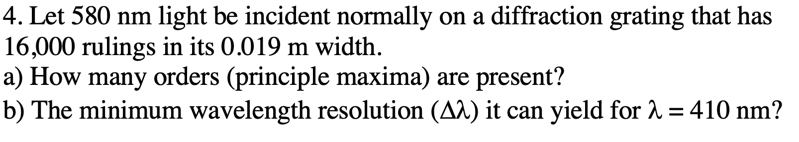Solved 4. Let 580 nm light be incident normally on a | Chegg.com
