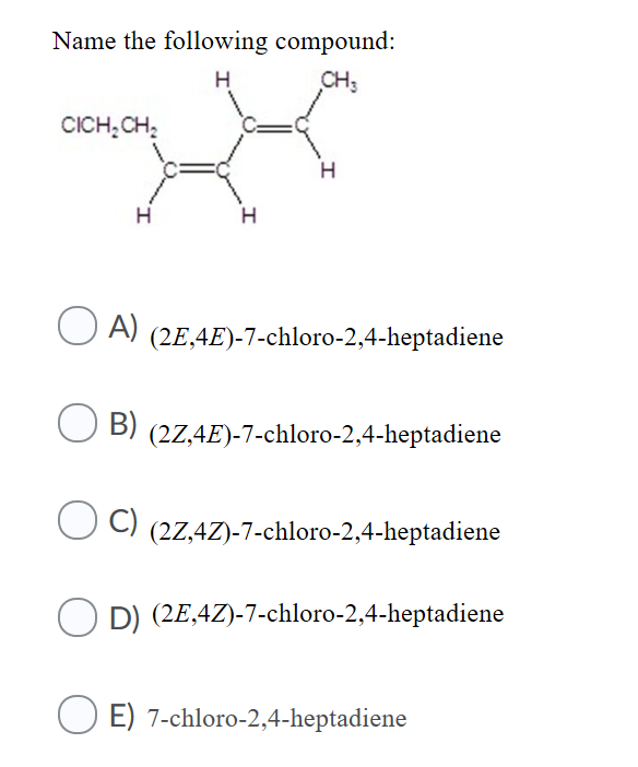 Solved Name the following compound: H CHE CICH,CH | Chegg.com