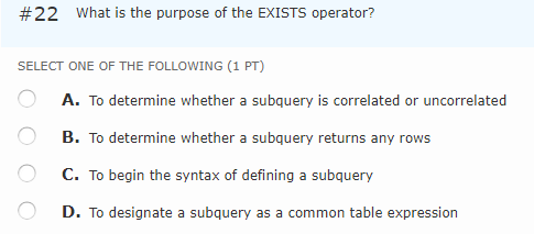Solved #22 What is the purpose of the EXISTS operator? | Chegg.com