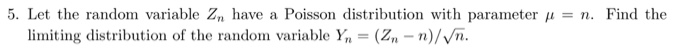 Solved 5. Let the random variable Zn have a Poisson | Chegg.com