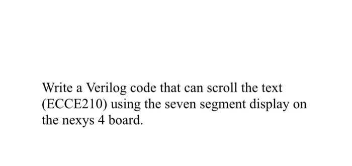 Solved Write a Verilog code that can scroll the text | Chegg.com