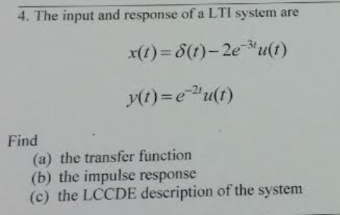 Solved 4. The input and response of a LTI system are | Chegg.com