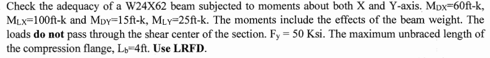 Solved Check the adequacy of a W24X62 beam subjected to | Chegg.com