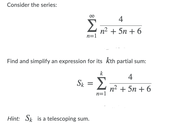 Solved Consider the series: 4 η2 + 5η + 6 n=1 Find and | Chegg.com
