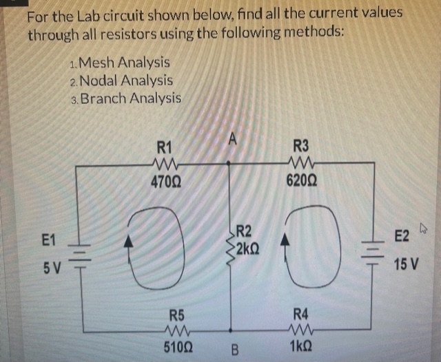 For the Lab circuit shown below, find all the current | Chegg.com