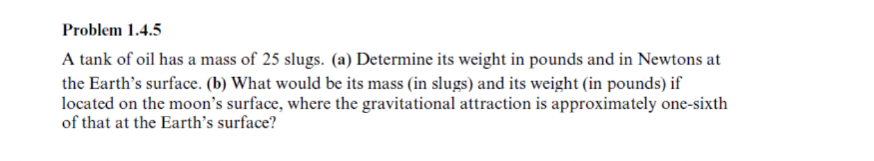 Solved Problem 1.4.5 A tank of oil has a mass of 25 slugs. | Chegg.com