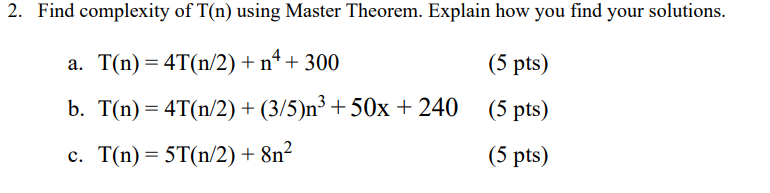 Solved Find complexity of T(n) using Master Theorem. Explain | Chegg.com