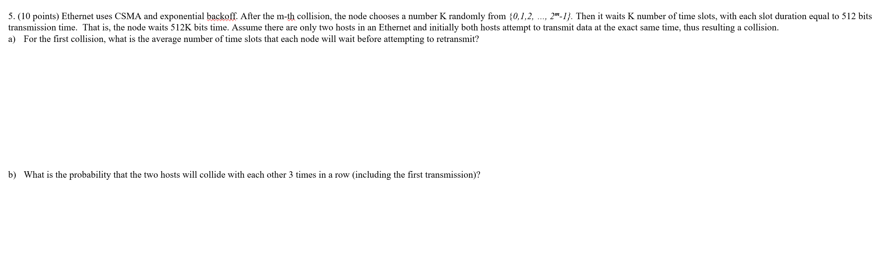 Solved 5.(10 pt) Why the CSMA/CD protocol can significantly | Chegg.com