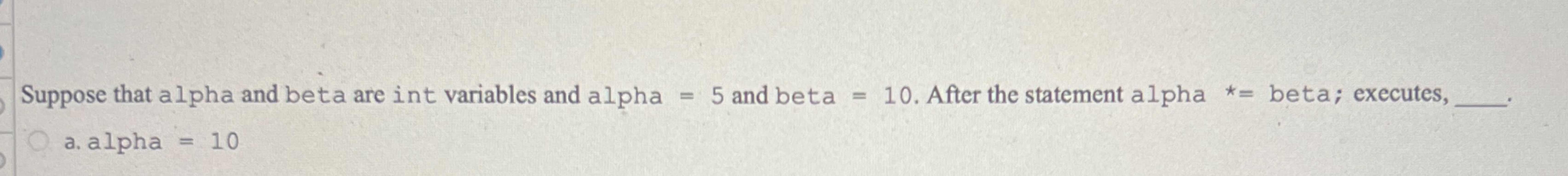 Solved Suppose that alpha and beta are int variables and | Chegg.com