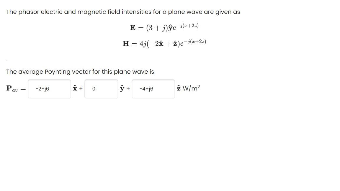 Solved The phasor electric and magnetic field intensities | Chegg.com