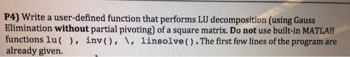 Solved P4) Write a user-defined function that performs LU | Chegg.com