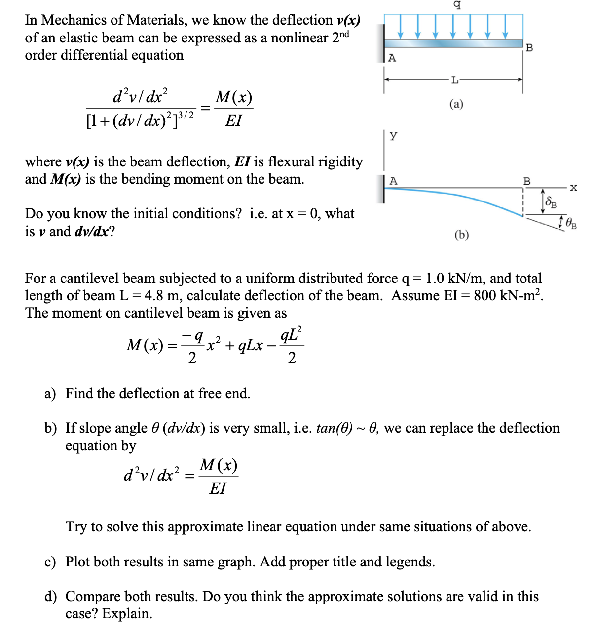 Please use MATLAB to solve this problemIn Mechanics | Chegg.com