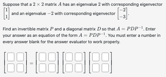 Solved Suppose that a 2×2 matrix A has an eigenvalue 2 with | Chegg.com