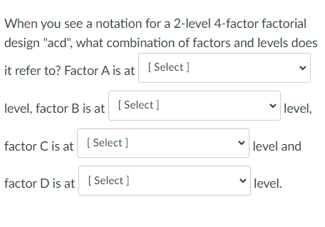 Solved When you see a notation for a 2-level 4-factor | Chegg.com