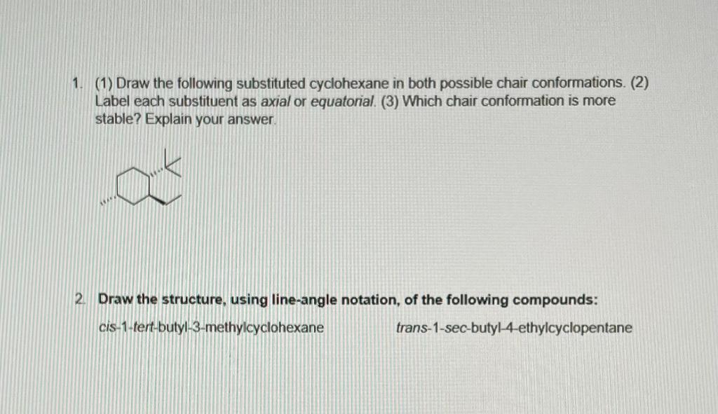 Solved 1. (1) Draw the following substituted cyclohexane in | Chegg.com