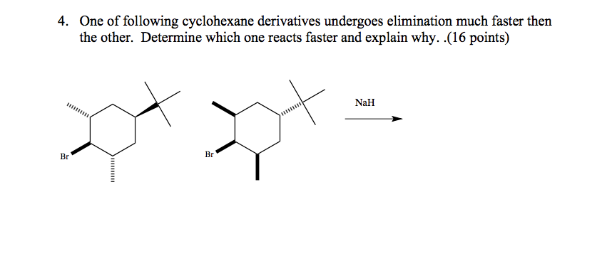 Solved 4. One of following cyclohexane derivatives undergoes | Chegg.com
