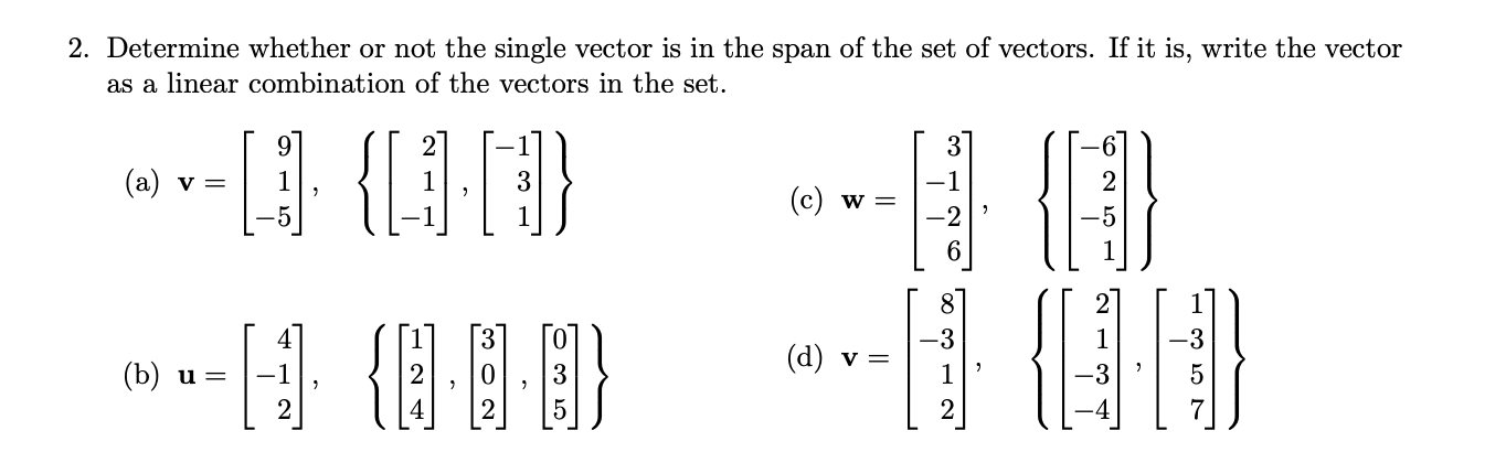 Solved 2. Determine whether or not the single vector is in | Chegg.com