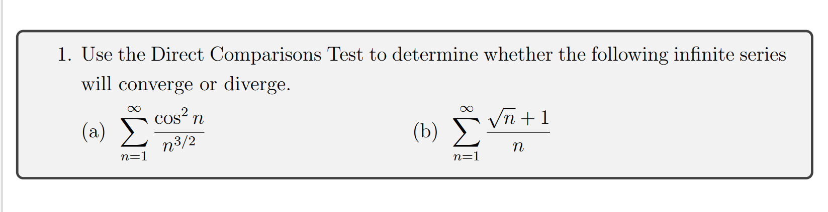 Solved 1. Use the Direct Comparisons Test to determine | Chegg.com