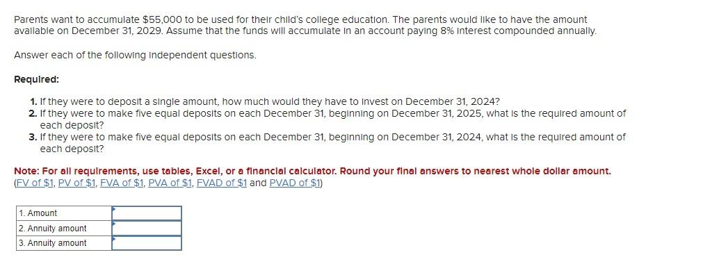 Solved Parents want to accumulate $55,000 to be used for | Chegg.com