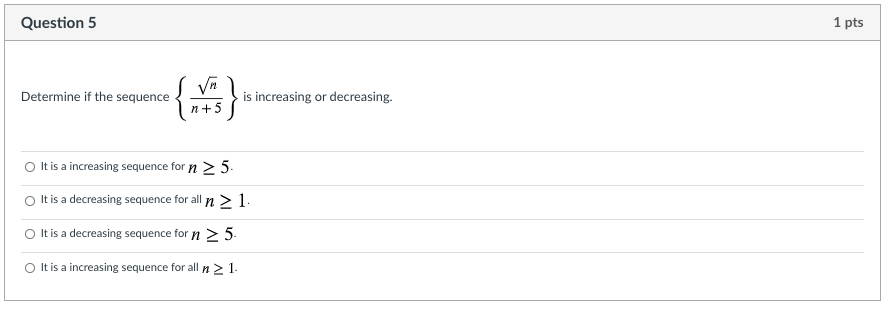 Solved Question 5 1 pts Determine if the sequence is | Chegg.com