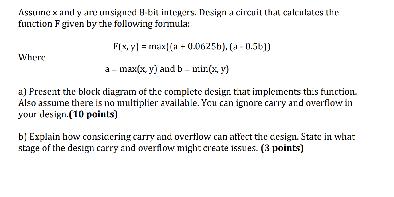 Solved Assume x and y are unsigned 8-bit integers. Design a | Chegg.com