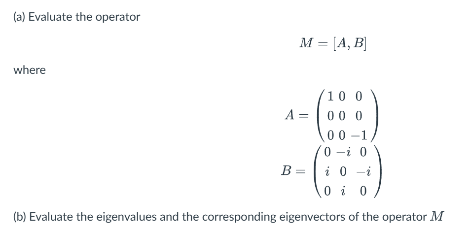 Solved (a) Evaluate the operator M=[A,B] where | Chegg.com