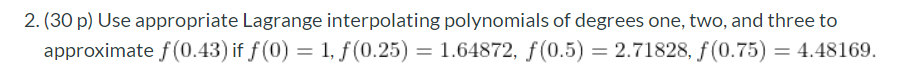 Solved 2. (30 p) Use appropriate Lagrange interpolating | Chegg.com