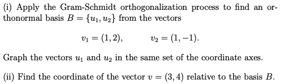 Solved (i) Apply the Gram-Schmidt orthogonalization process | Chegg.com