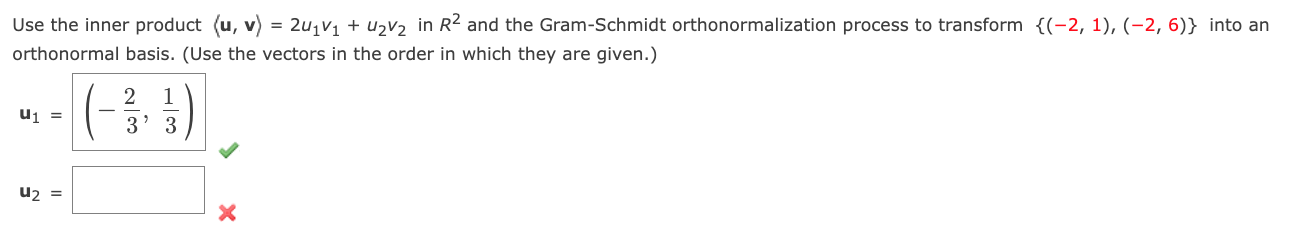 Solved Use the inner product u,v =2u1v1+u2v2 in R2 and the | Chegg.com