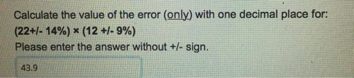 Solved Calculate the value of the error (only) with one | Chegg.com