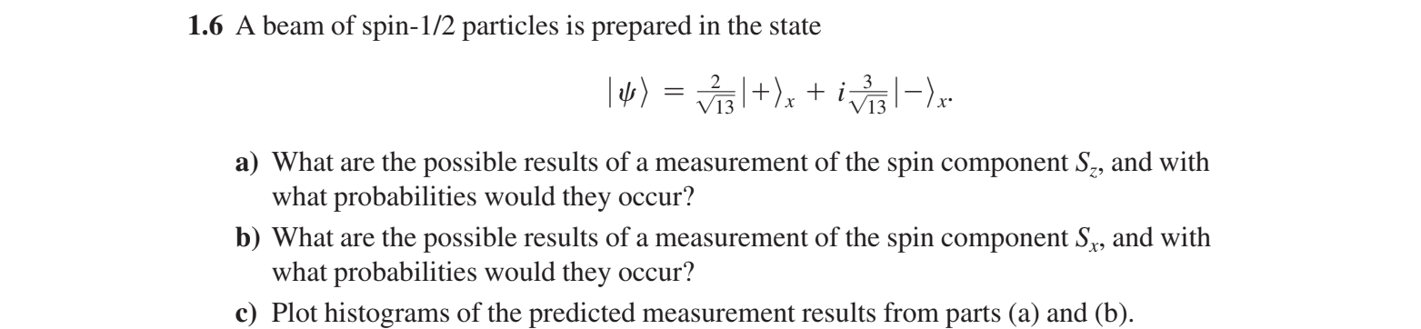 Solved 1.6 ﻿A beam of spin-1/2 ﻿particles is prepared in the | Chegg.com