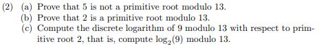 Solved (2) (a) Prove that 5 is not a primitive root modulo | Chegg.com