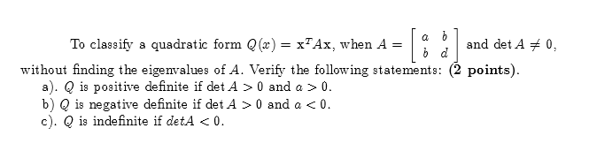 Solved Tab To classify a quadratic form Q(x) = x+Ax, when A= | Chegg.com