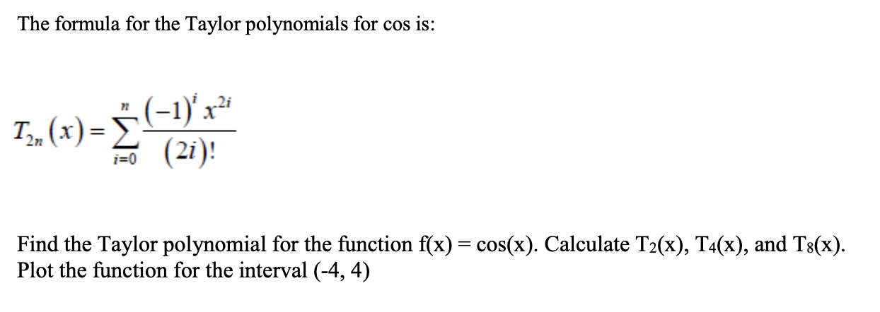 Solved The formula for the Taylor polynomials for cos is: 72 | Chegg.com
