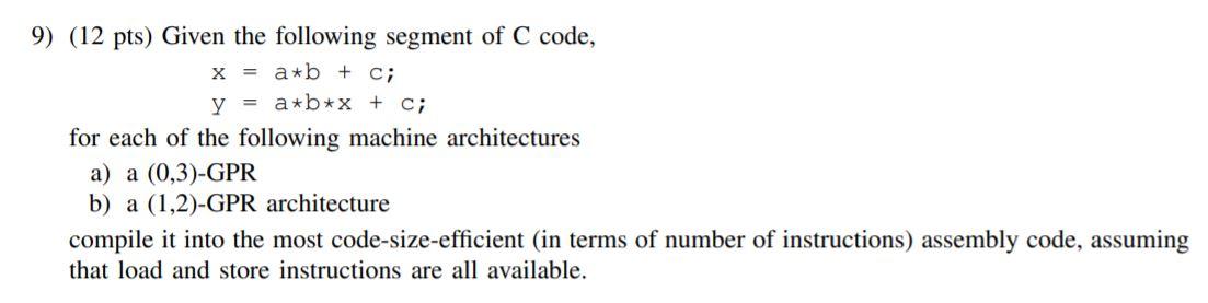 Solved 9) (12 pts) Given the following segment of C code, x | Chegg.com