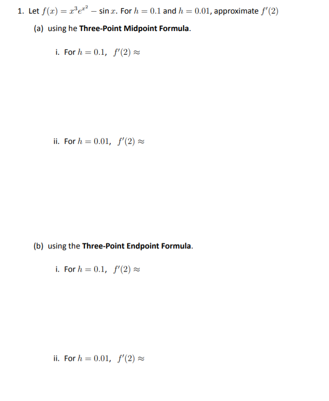 Solved 1. Let f(2)=rel - sin r. For h = 0.1 and h = 0.01, | Chegg.com