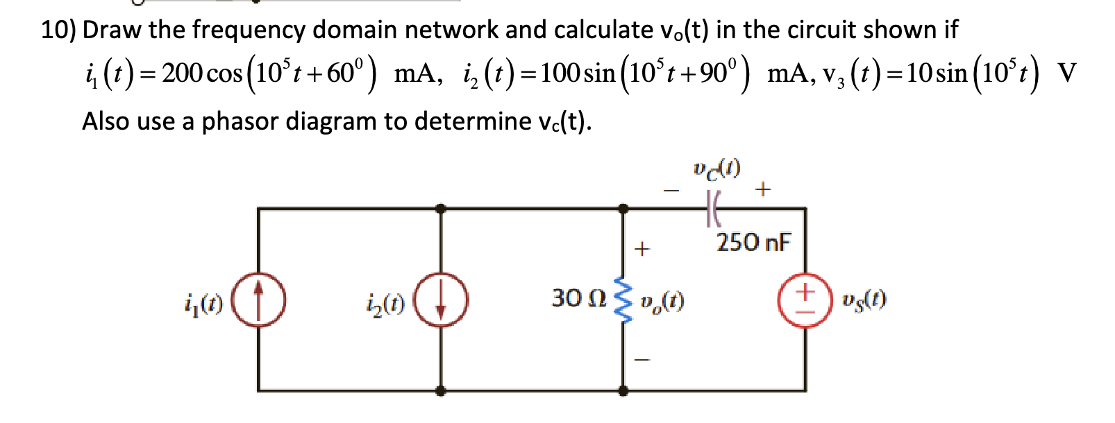 Solved 10) Draw the frequency domain network and calculate | Chegg.com