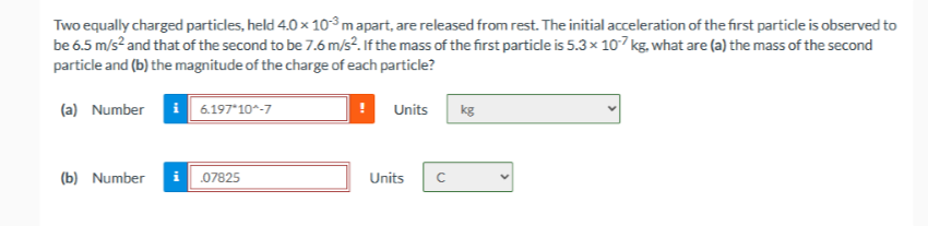 Two equally charged particles, held 4.0×10−3 m apart, | Chegg.com