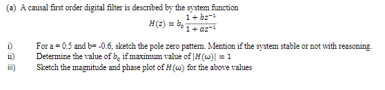 Solved (a) A causal first order digital filter is described | Chegg.com