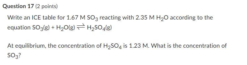 Solved Question 17 (2 points) Write an ICE table for 1.67 M | Chegg.com