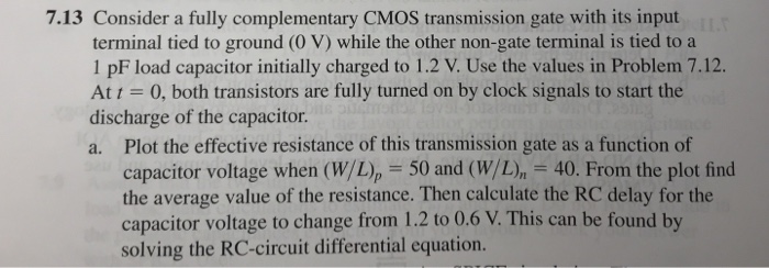 7.13 Consider a fully complementary CMOS transmission | Chegg.com
