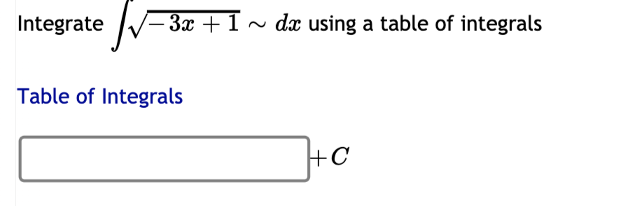 Solved Integrate 3x + 1 ~ dx using a table of integrals | Chegg.com
