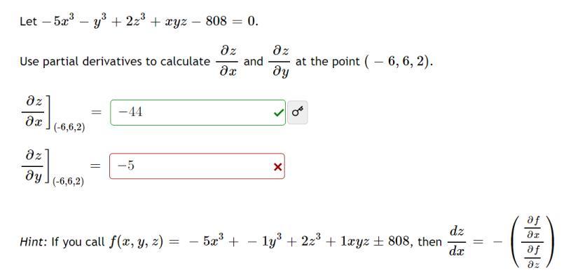 Solved Let −5x3−y3+2z3+xyz−808=0. Use partial derivatives to | Chegg.com