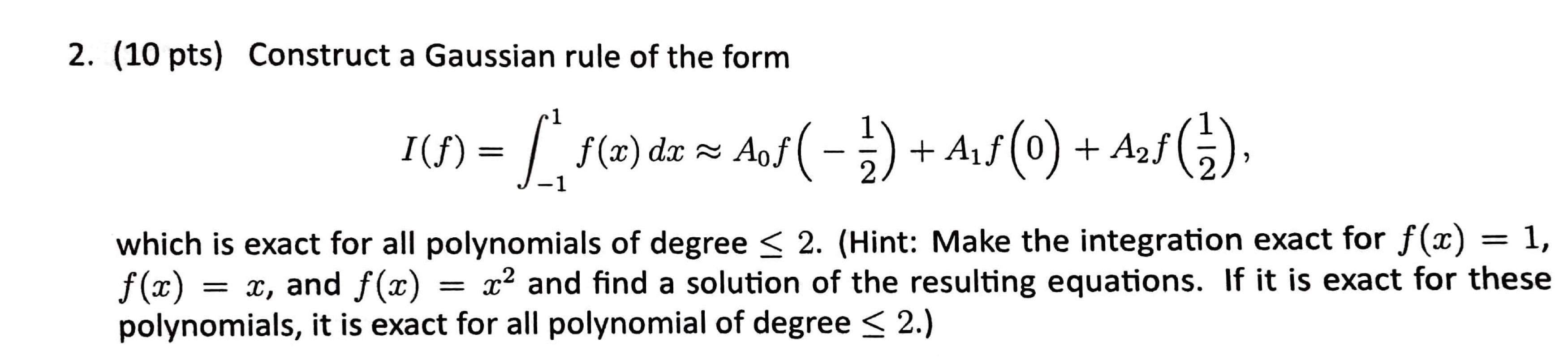Solved 2. (10 pts) Construct a Gaussian rule of the form 1 | Chegg.com