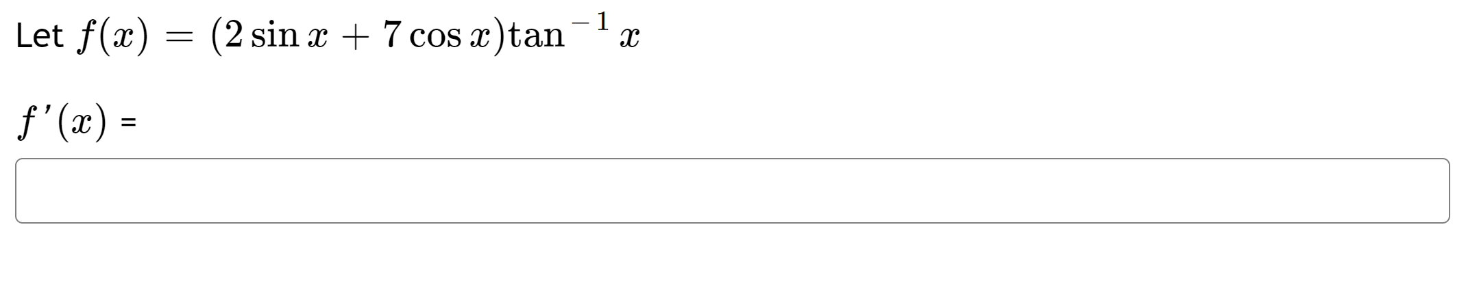 Solved Let F X 2sinx 7cosx Tan−1x F′ X