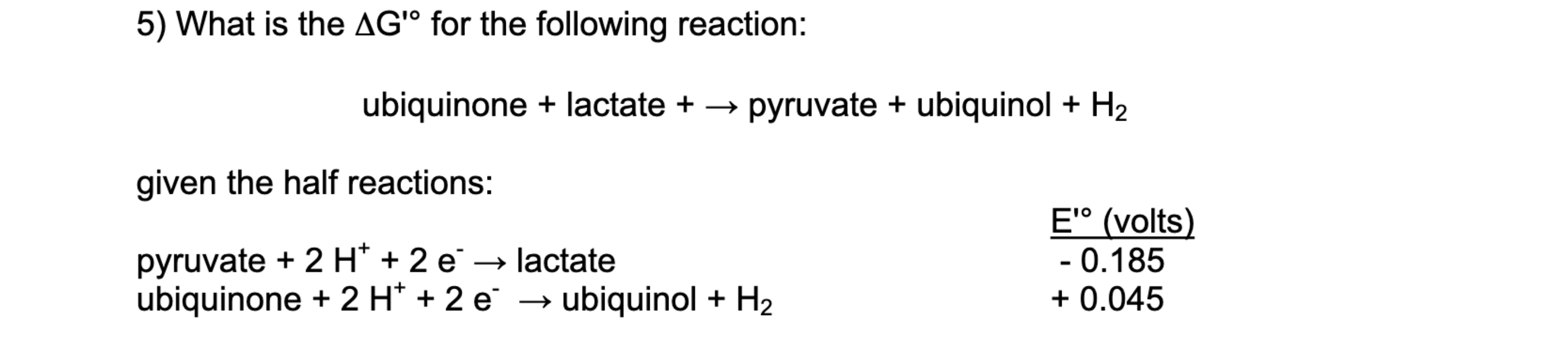 Solved 5) What is the ΔG′∘ for the following reaction: | Chegg.com
