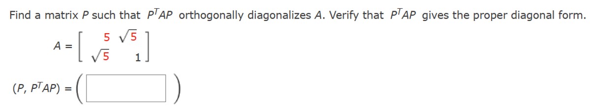 Solved Find a matrix P such that PTAP orthogonally | Chegg.com
