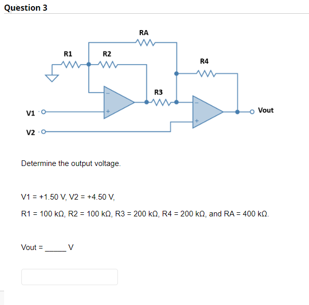 Solved Question 3 Determine the output voltage. V1=+1.50 V, | Chegg.com